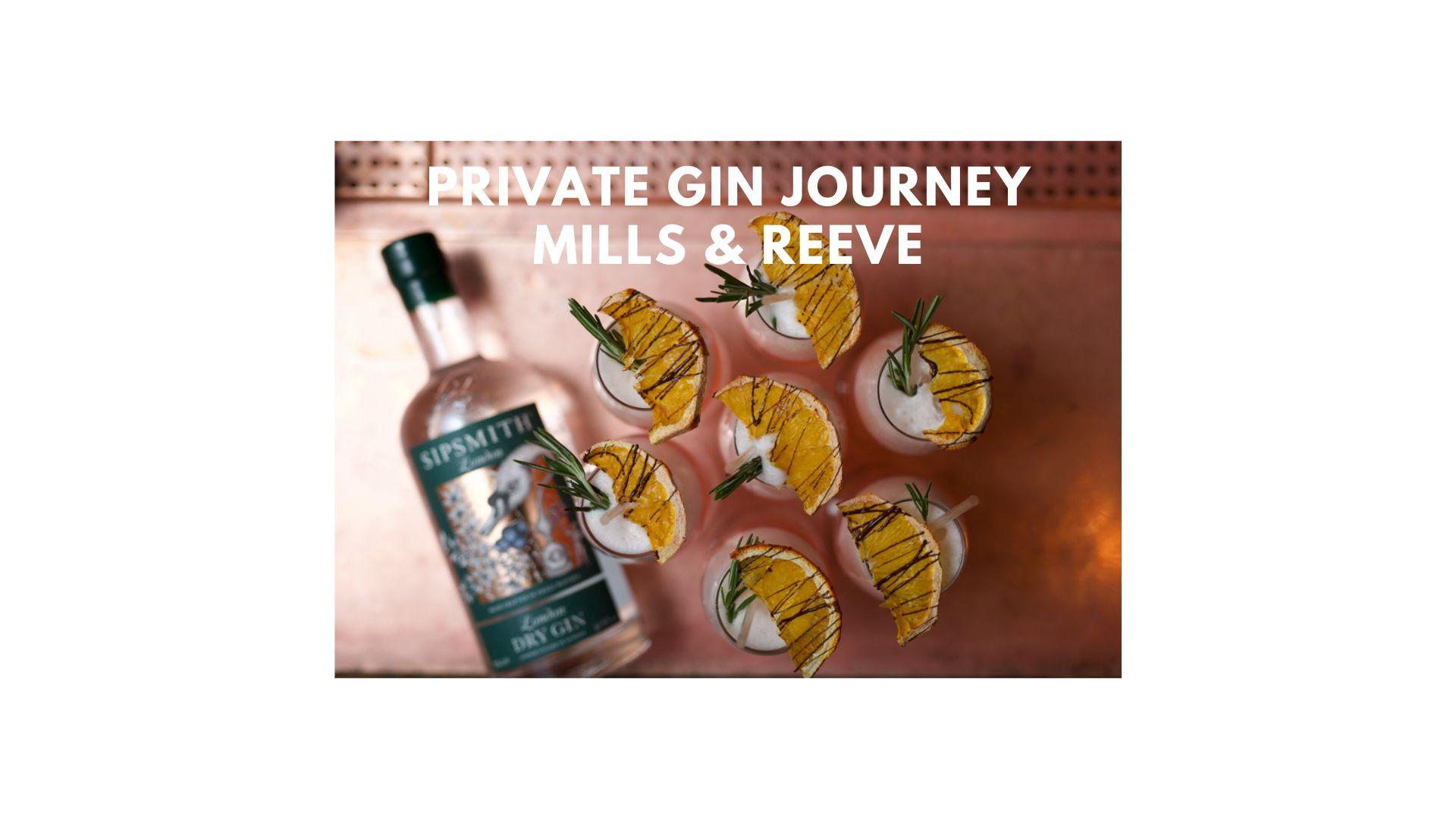 Mills - Reeve Private Gin Journey - Gin Journey